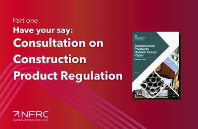 NFRC Review: Consultation on Construction Product Regulation (Part 1)
